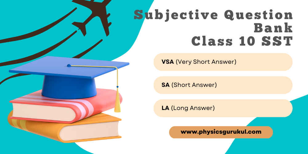 Subjective Question Bank for CBSE Class 10 Social Science - Gurukul of ...