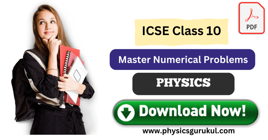 Master Numerical Problems for ICSE Class 10 Physics - Gurukul of Excellence